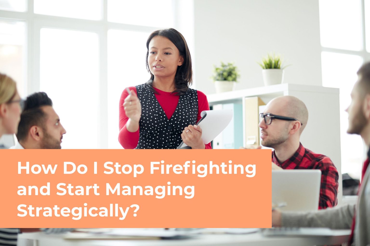 From Firefighting to Strategic Leadership | Alpha Lupa